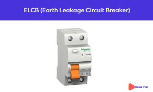 Perbedaan Antara MCB, MCCB, ELCB, RCCB Dan Karakteristiknya | Kelas PLC