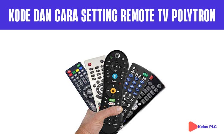 √ Kumpulan Kode Remot TV Polytron Lengkap Dengan Cara Settingnya